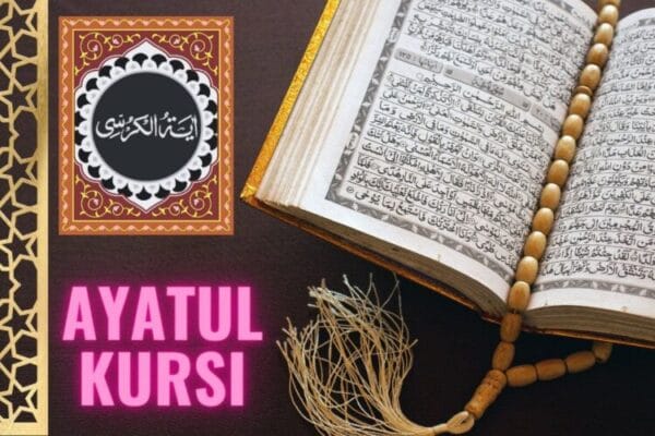 The Powerful Ayatul Kursi Benefits In Every Muslim’s Life
